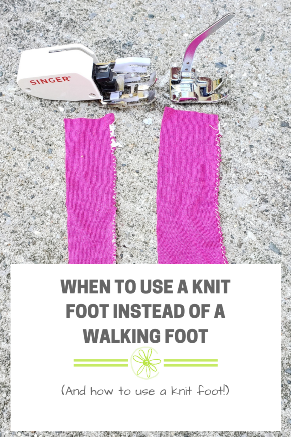 When to use a knit foot instead of a walking foot - Commatose.ca